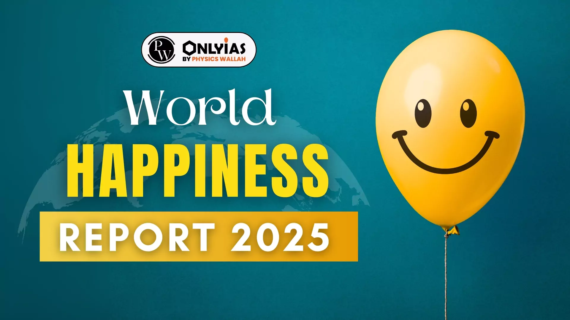 World Happiness Report 2025, Happiness Index, Check List Wise World Happiness Ranking
