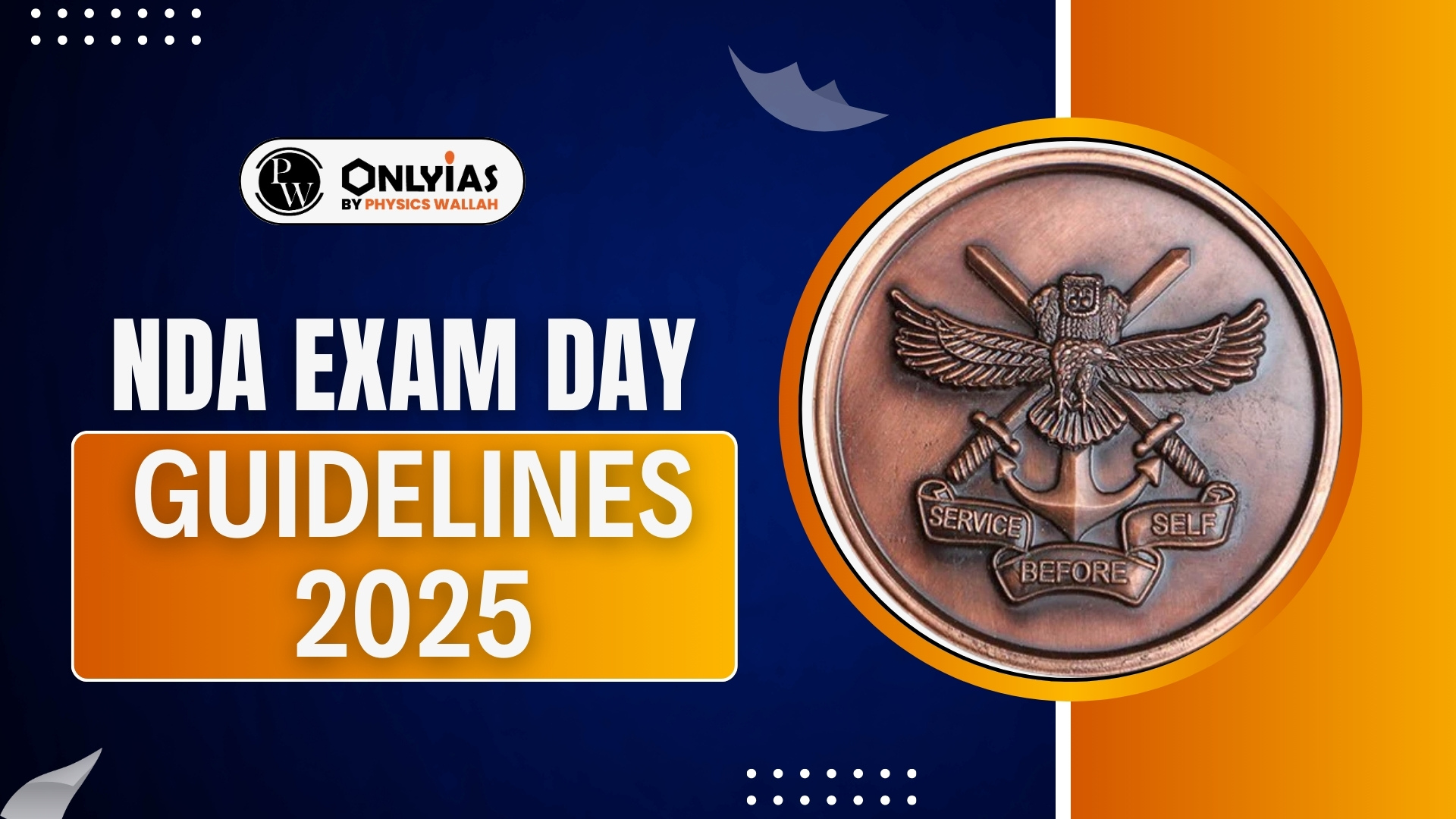 NDA Exam Day Guidelines 2025, Key Instructions, Dress Code! - PWOnlyIAS