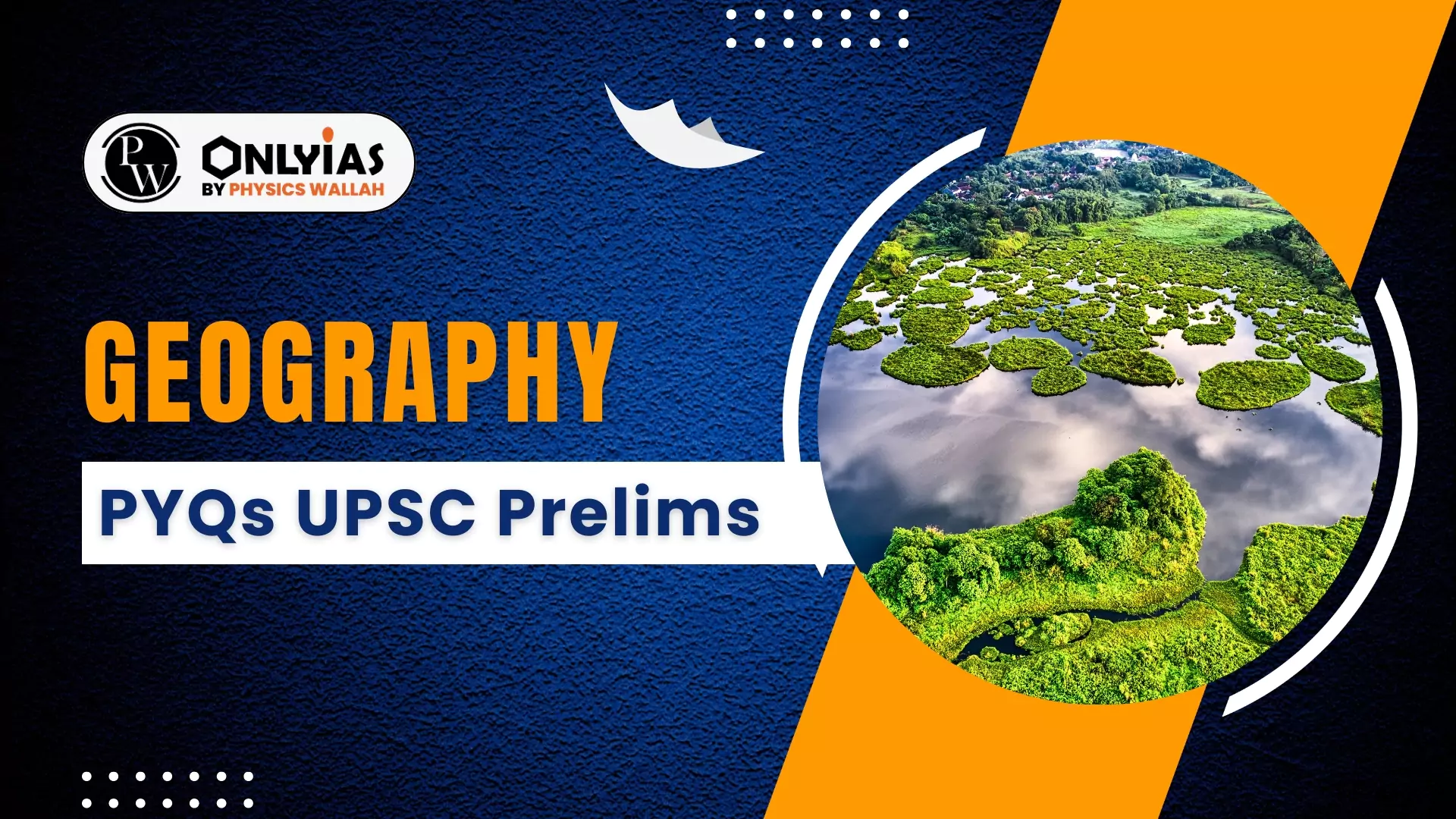 Geography PYQ UPSC Prelims, Topic Wise Questions, PDF Download