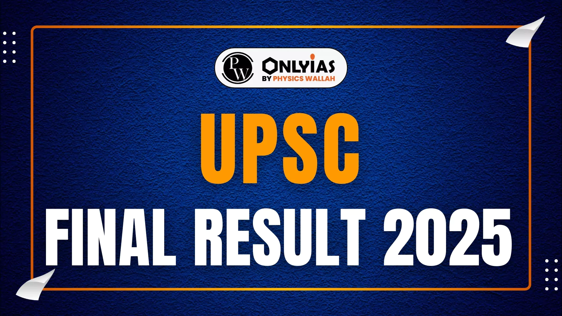 UPSC Final Result 2025 Out, Download PDF Now!