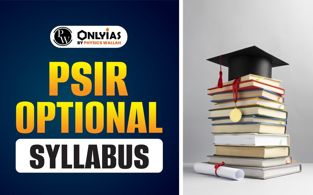 UPSC PSIR Optional Syllabus 2025: Download Paper 1 & Paper 2 PDF - PWOnlyIAS