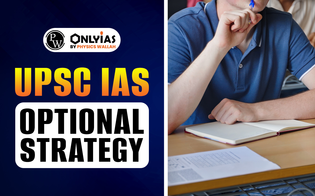 UPSC IAS Optional Strategy 2025: Subject Selection, Preparation Plan ...
