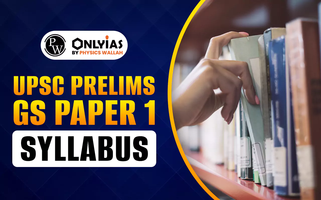 UPSC Prelims GS Paper 1 Syllabus 2026 Topic Wise & Subject Wise